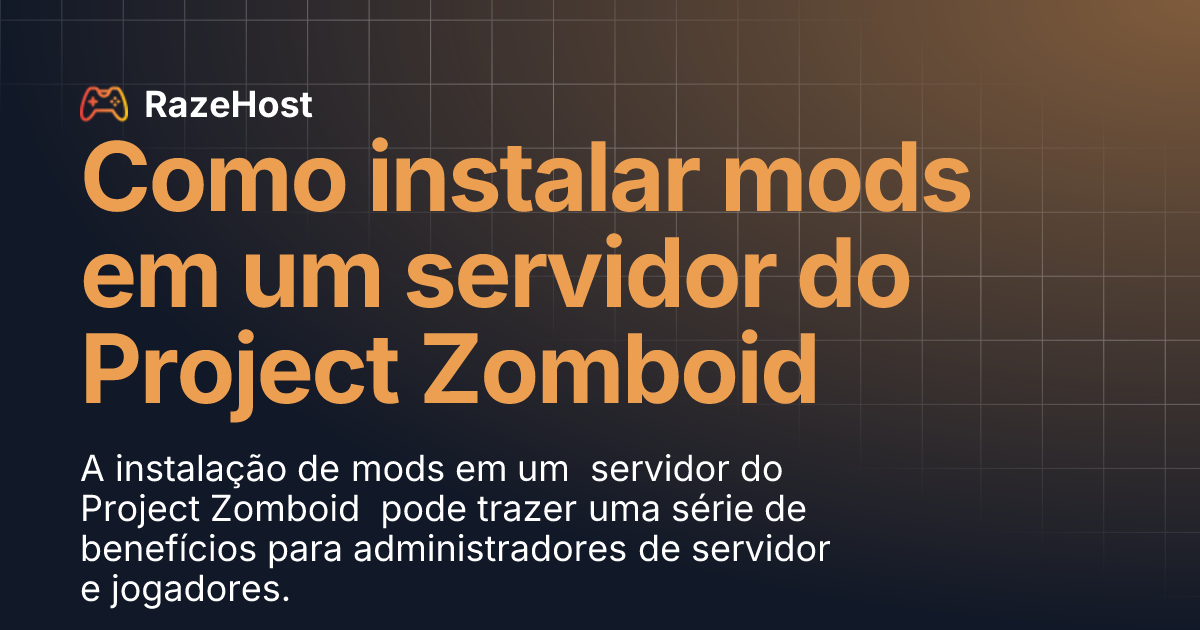 Como instalar mods em um servidor do Project Zomboid | RazeHost